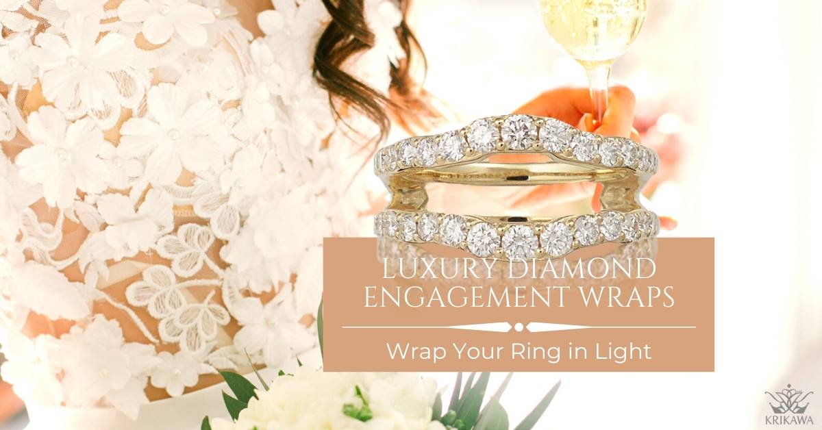 Luxury Diamond Engagement Ring Wraps